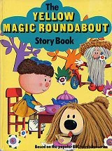 The Yellow Magic Roundabout Story Book | The Magic Roundabout Wiki | Fandom
