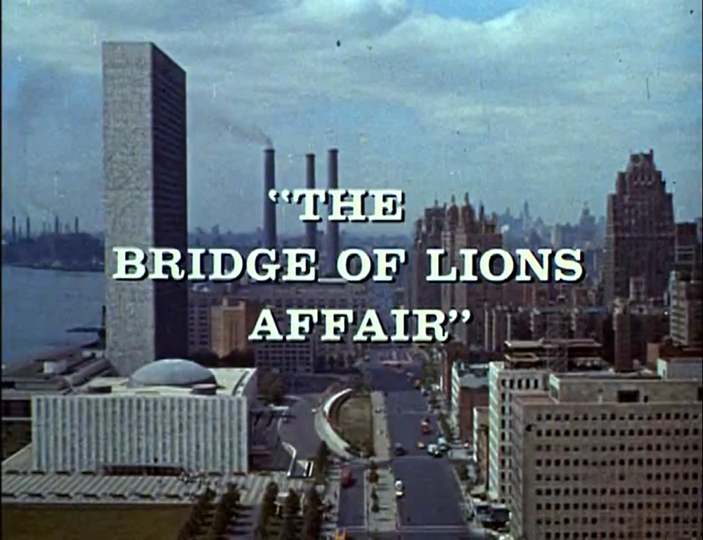 The Bridge of Lions Affair | The Man from U.N.C.L.E. Wiki | Fandom