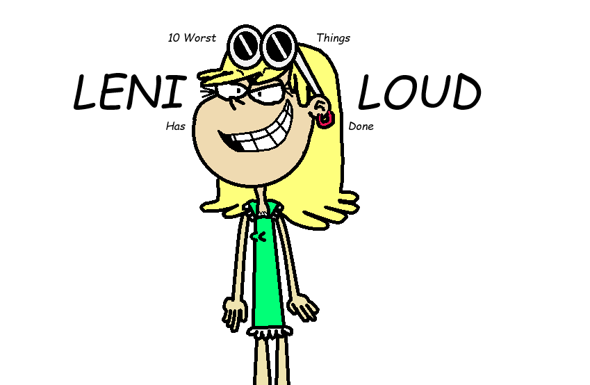 10 Worst Things Leni Loud Has Done | The Master Raney Channel Wiki | Fandom