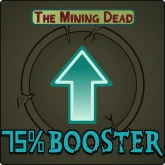 Boosters | The Mining Dead Wikia | Fandom