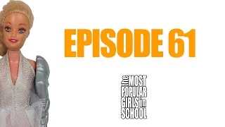 Episode 61/Transcript | The Most Popular Girls In School Wiki | Fandom