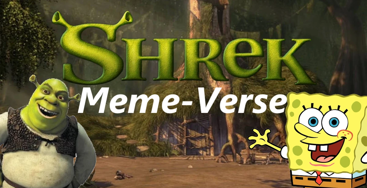 Shrek Meme-verse | The Movieverse/GLITCH Wiki | Fandom