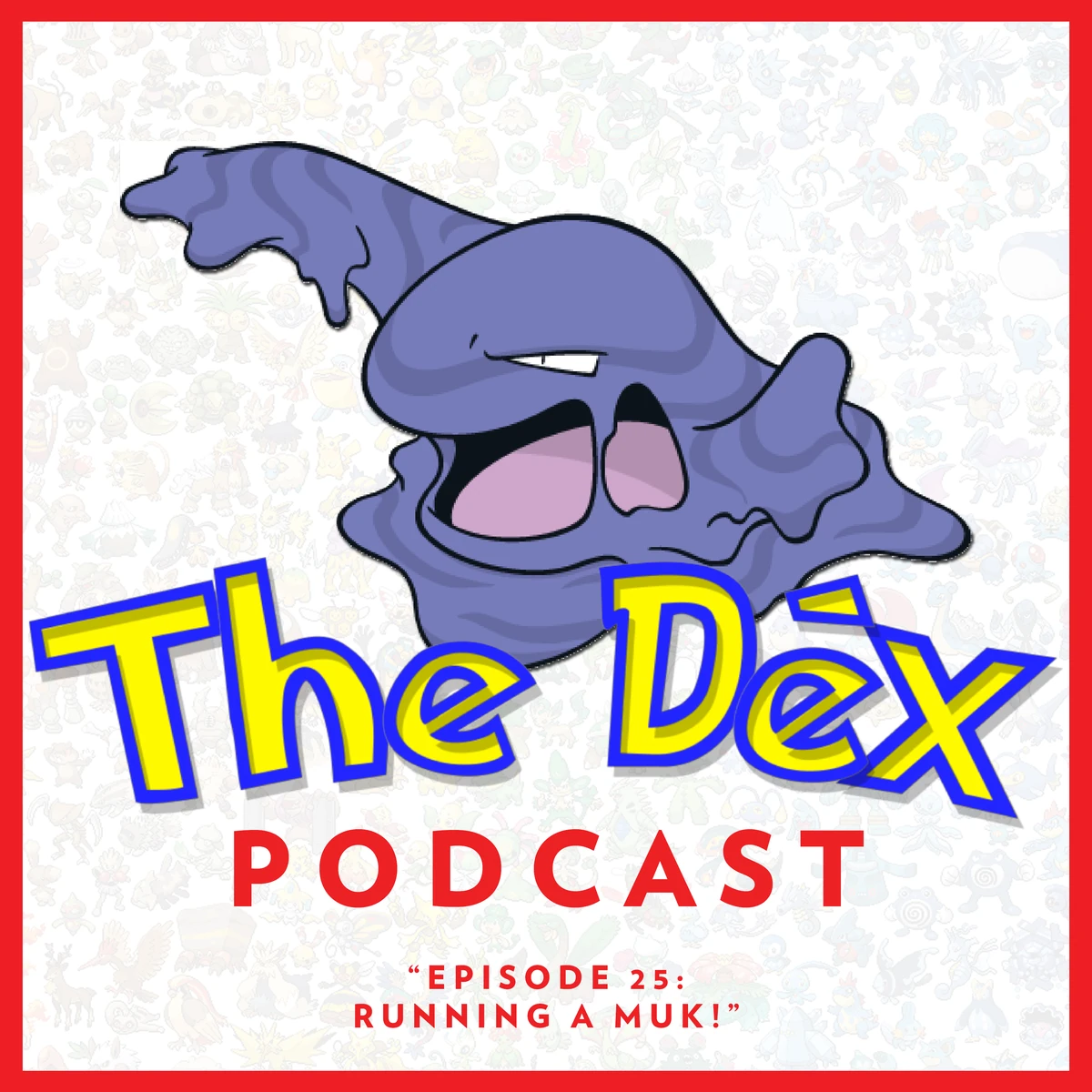 The Dex! Podcast 25: Running a Muk! | The National Dex Wiki | Fandom