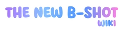 The New B-Shot Wiki | Fandom