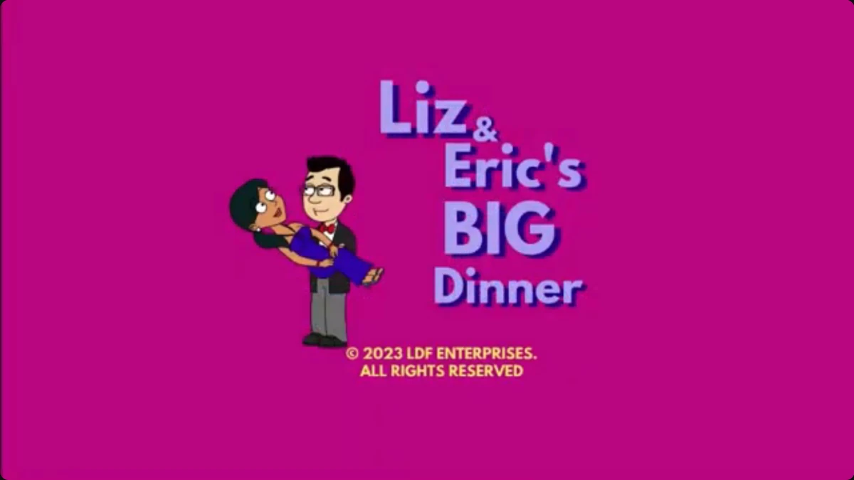 Liz & Eric's Big Dinner | The New LDF Enterpriss Wiki | Fandom