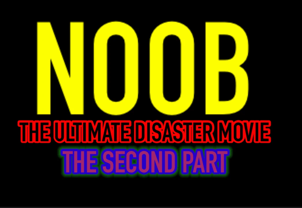 Noob: The Ultimate Disaster Movie: The Second Part | The New ...