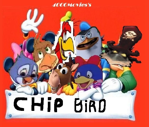 Chip Bird (Mickey Mouse) (4000Movies Style) | The New Parody Wiki | Fandom