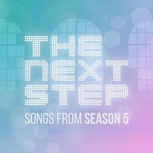 Songs from The Next Step: Season 5 | The Next Step Wiki | Fandom