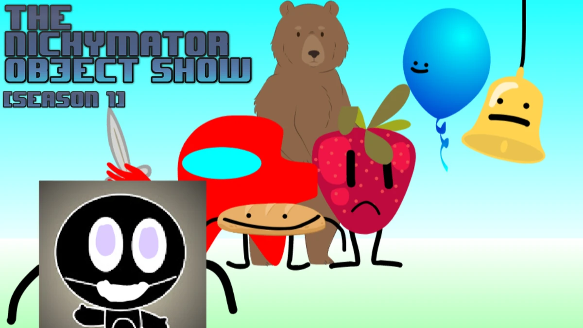The Nickymator Object Show (Season 1) | The Nickymator Object Show ...
