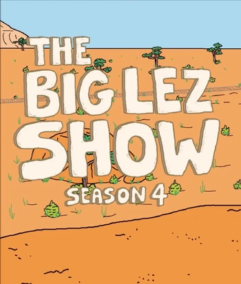 SEASON 4 | The Official Big Lez Show Wiki | Fandom