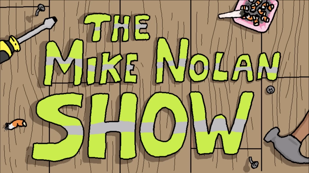 The Mike Nolan Show | The Official Big Lez Show Wiki | Fandom