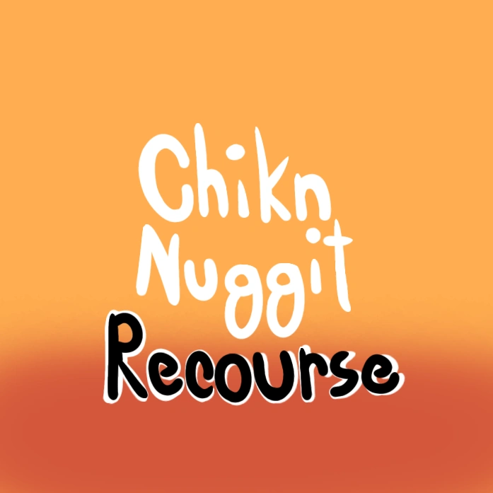 The Chikn Nuggit Recourse Wiki | The OG Multi-NuggitVerse Wiki | Fandom