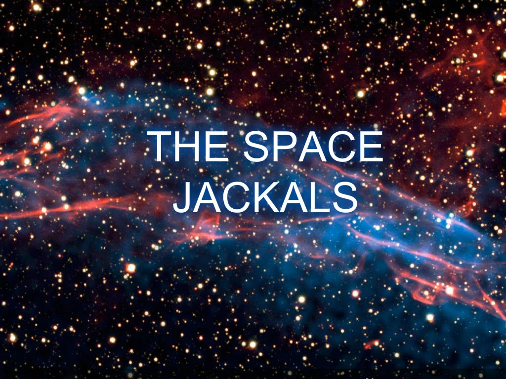 The Space Jackals | The Opera Menace Wiki | Fandom