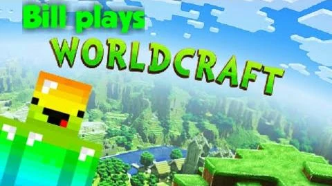 Bill plays Worldcraft | The PGM5 Wiki | Fandom