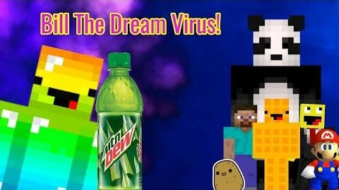 Bill The Dream Virus! | The PGM5 Wiki | Fandom