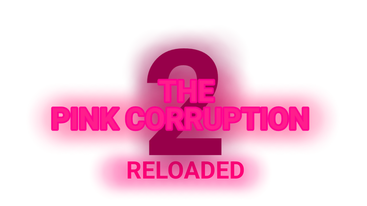 The Pink Corruption 2 Reloaded Wiki | Fandom