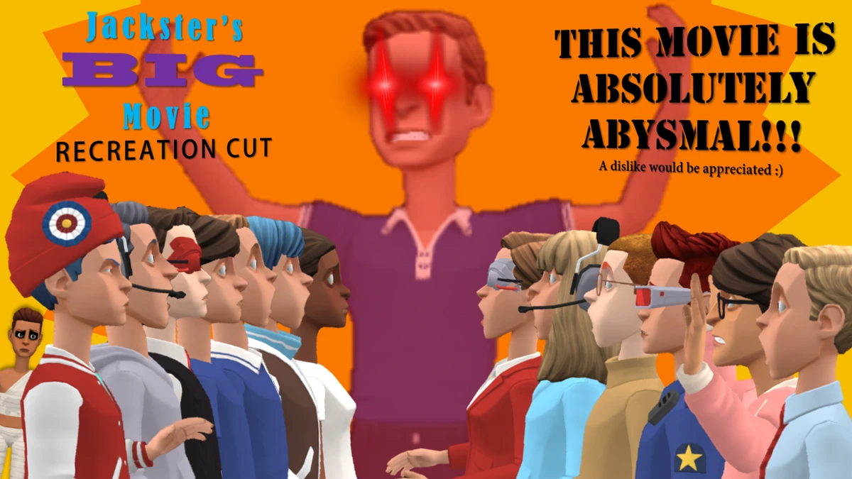 Jackster's Big Movie | The Plotagon Film Game Wiki | Fandom