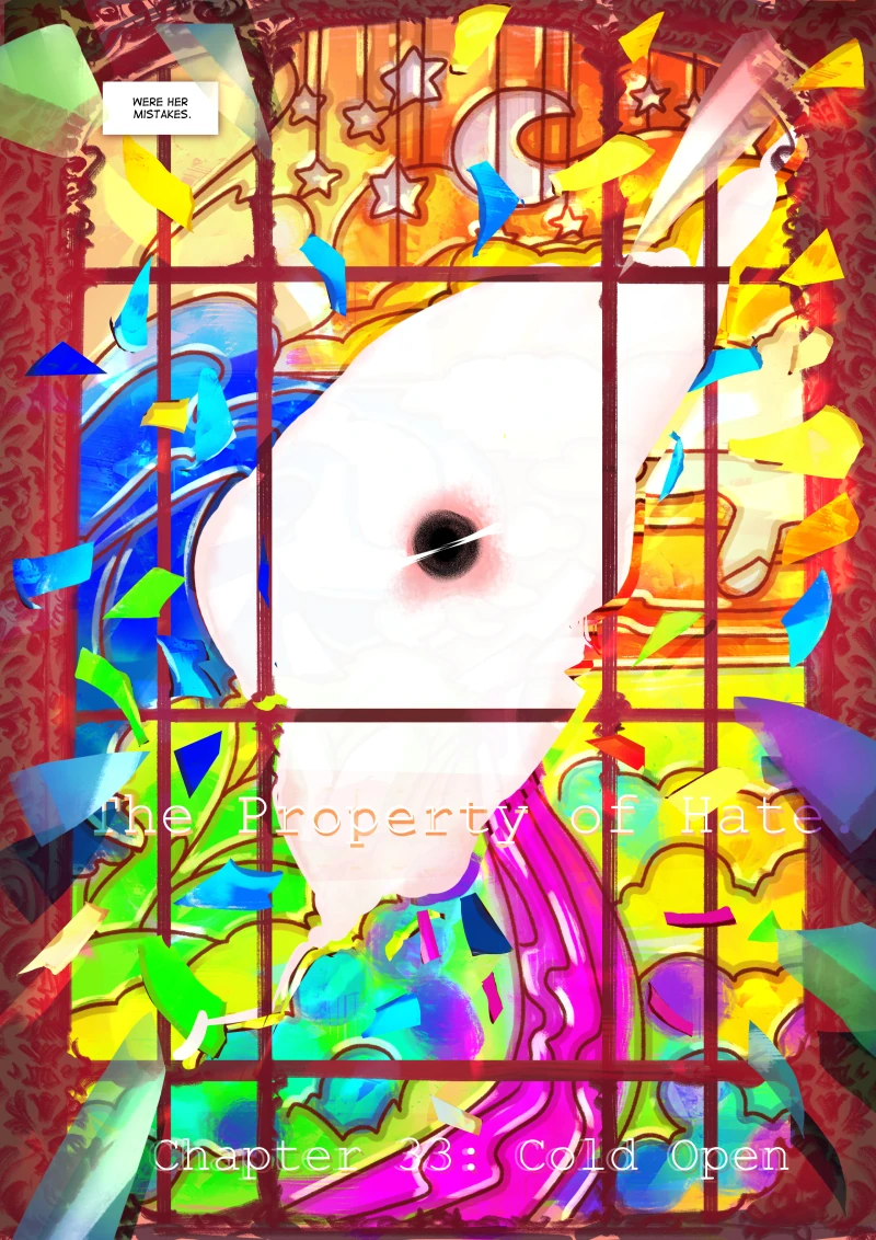 Chapter 33: Cold Open | The Property of Hate Wiki | Fandom