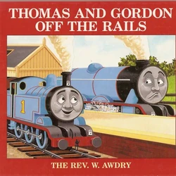 Thomas and Gordon Off the Rails | The Railway Series Wiki | Fandom