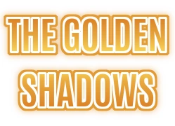 The Golden Shadows | The Real Shadows Wiki | Fandom