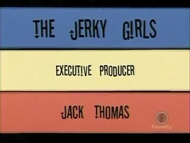 The Jerky Girls | The Replacements Wiki | Fandom