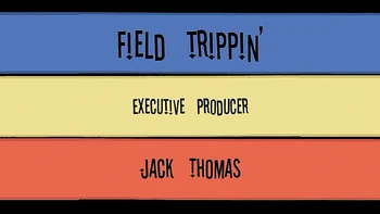 Field Trippin' | The Replacements Wiki | Fandom