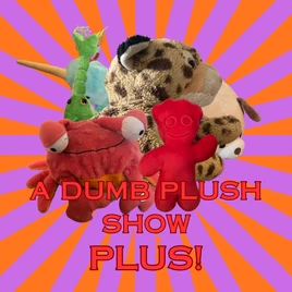 A Dumb Plush Show Plus | The Re-Structuralized ADPS Wiki | Fandom