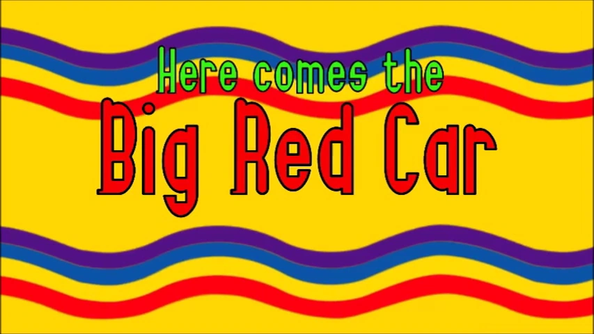 Here Comes the Big Red Car! | The Reuben Davis and Friends Wiki | Fandom