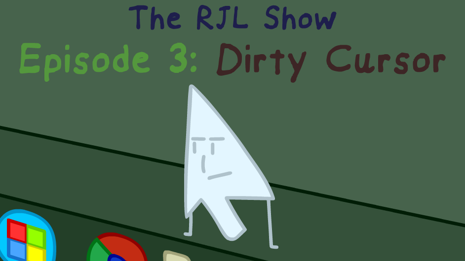 Dirty Cursor | The RJL Show Wiki | Fandom