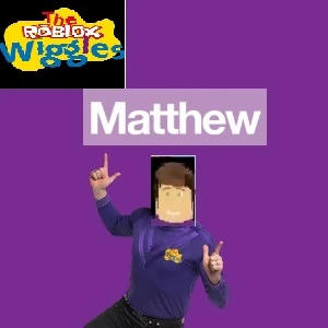 Matthew Favorites | The Roblox Wiggles Wiki | Fandom