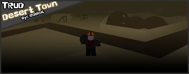 Maps/Desert Town | The Robloxia: Until Dawn Wiki | Fandom