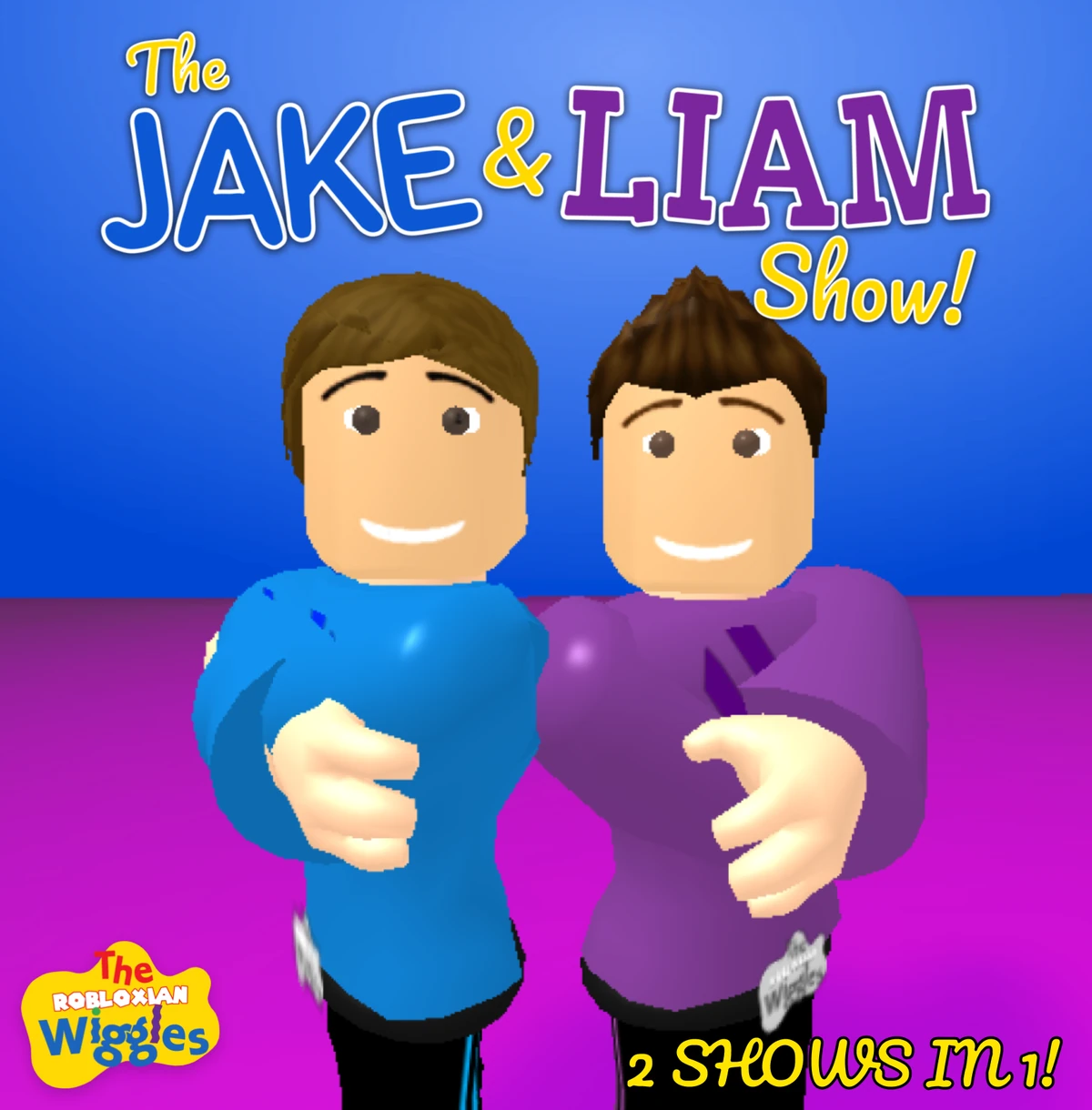 The Jake & Liam Show! | The Robloxian Wiggles Wiki | Fandom