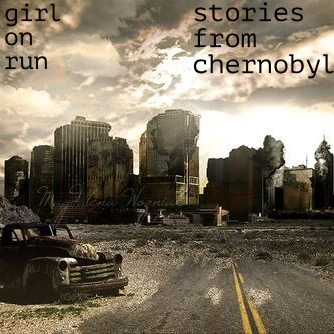 Stories from Chernobyl (Girl on Run album) | The Seattle Chronicles ...