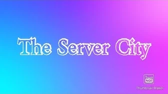 The Server City | The Server Storyline Wiki | Fandom