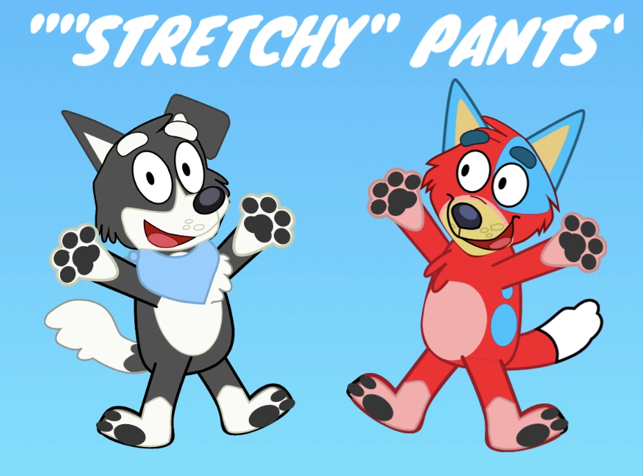 "Stretchy" Pants | The Sigatons Wiki | Fandom