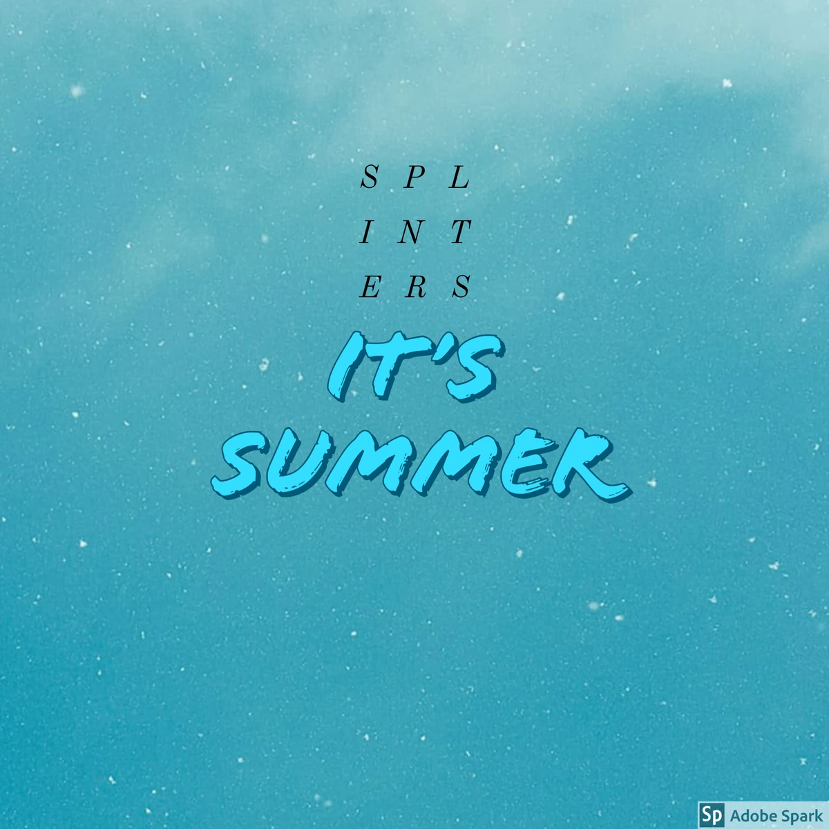 Its summer (but are we happy) | The splinters Wiki | Fandom