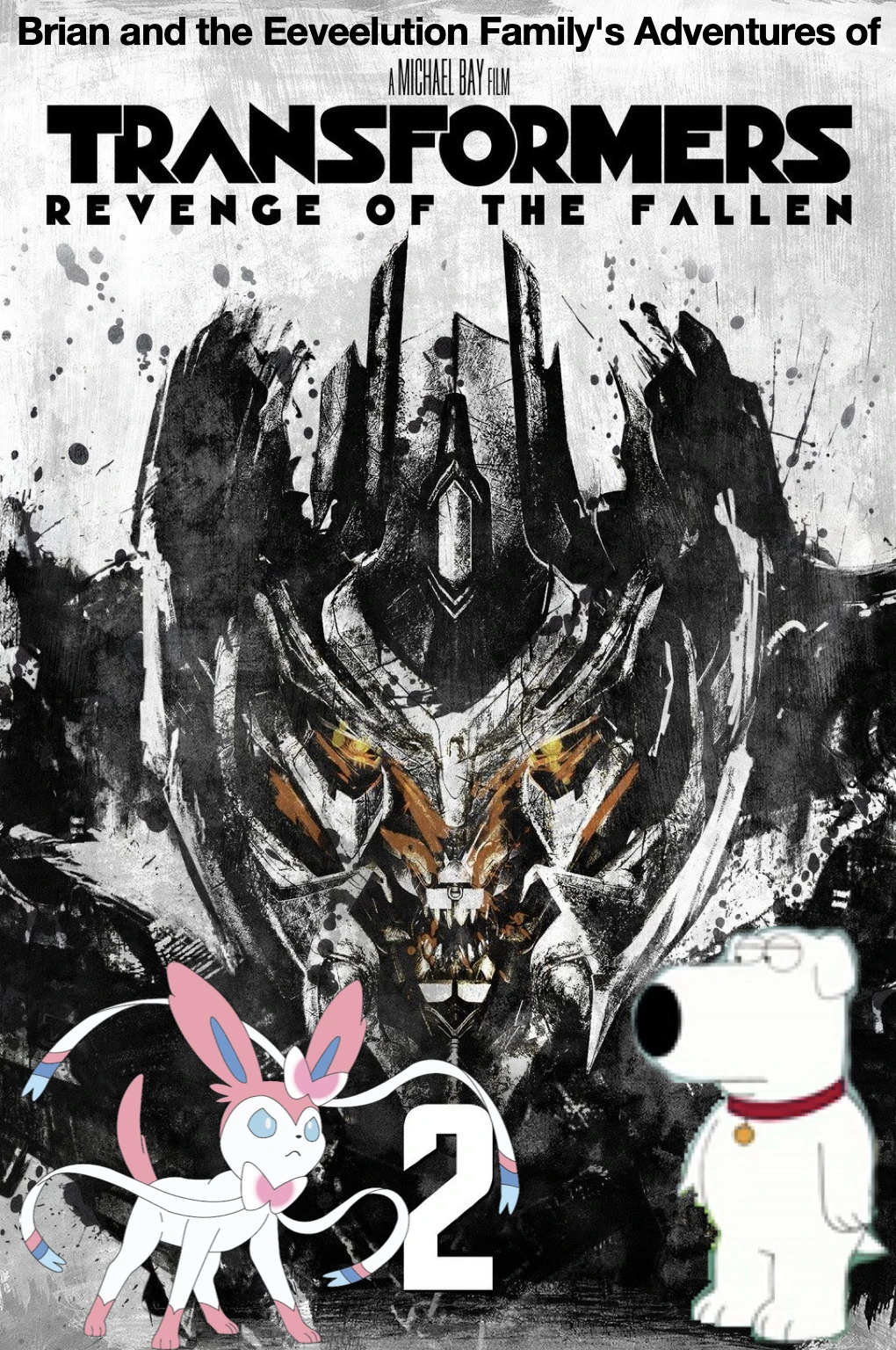 Brian and the Eeveelution Family's Adventures of Transformers: Revenge ...