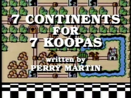 7 Continents for 7 Koopas | The Super Mario Bros. Cartoon Wiki | Fandom