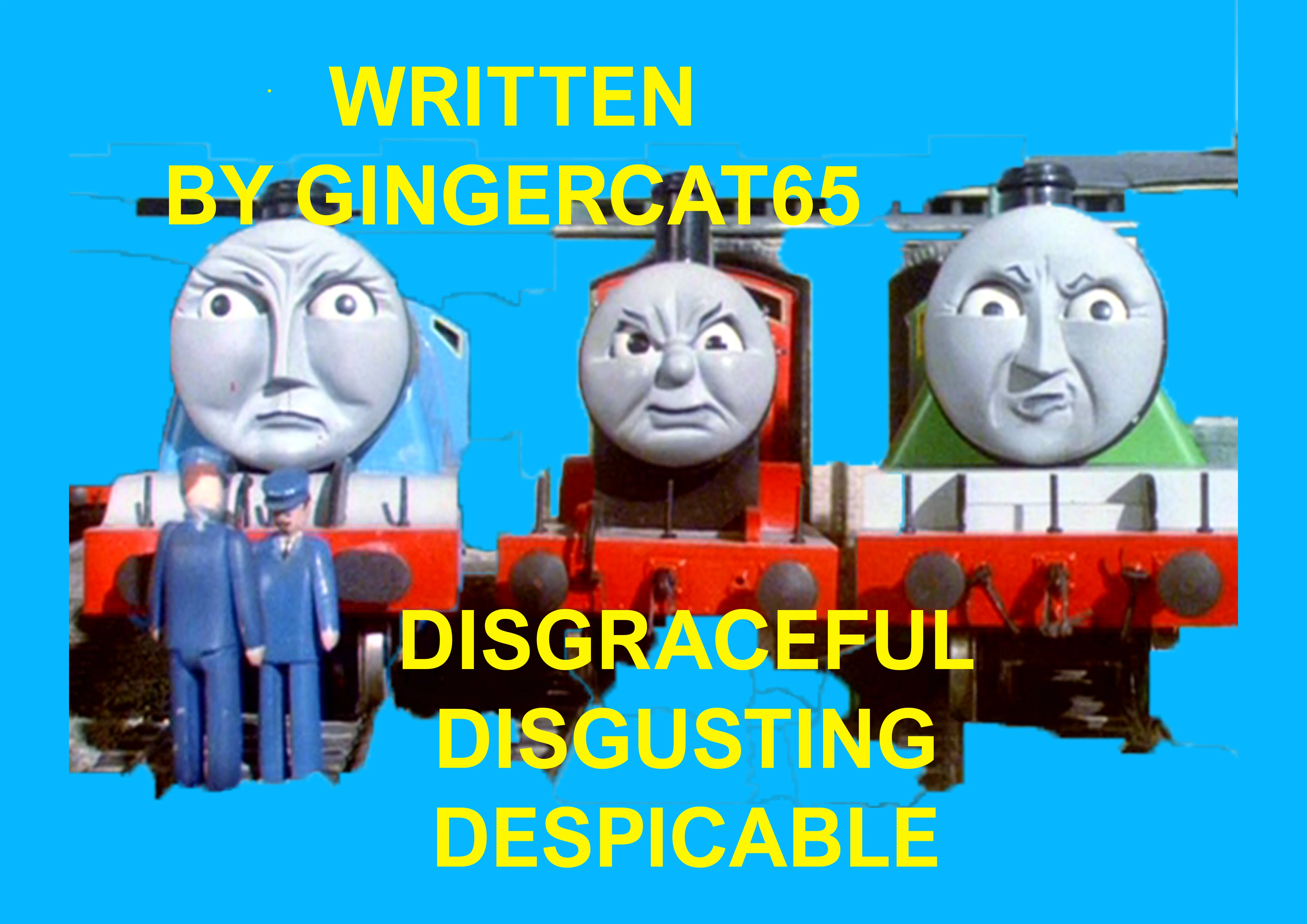 Disgraceful Disgusting Despicable