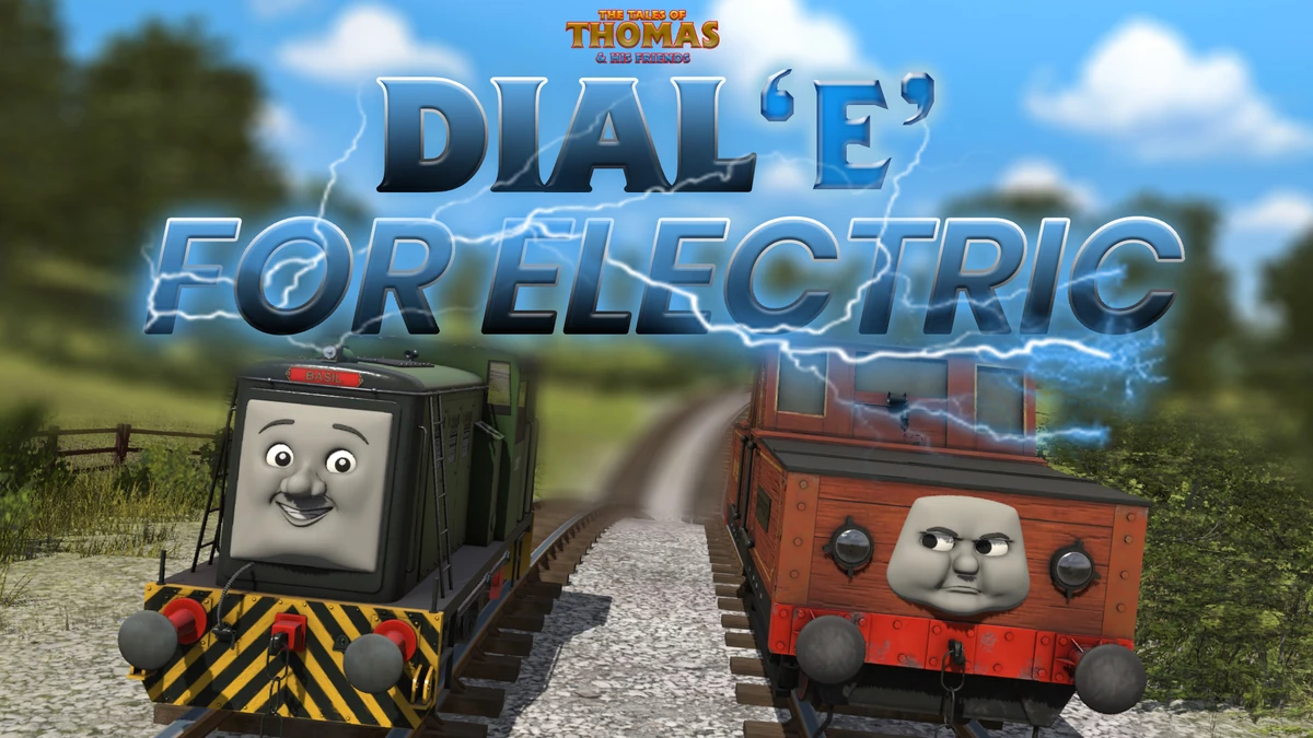 Dial "E" for Electric | The Tales of Thomas & His Friends Wiki | Fandom