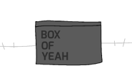 Box Of Yeah | Kirb08 Mrls Wiki | Fandom