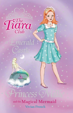 Princess Millie and the Magical Mermaid | The Tiara Club Wiki | Fandom