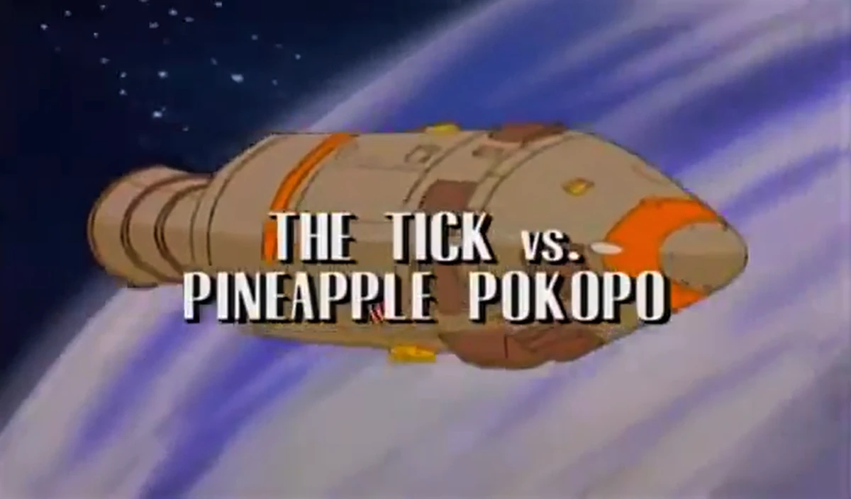 The Tick vs. Pineapple Pokopo | The Tick Animated Wiki | Fandom
