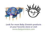 Credits: Look for More Baby Einstein Products at Your Favorite Store ...