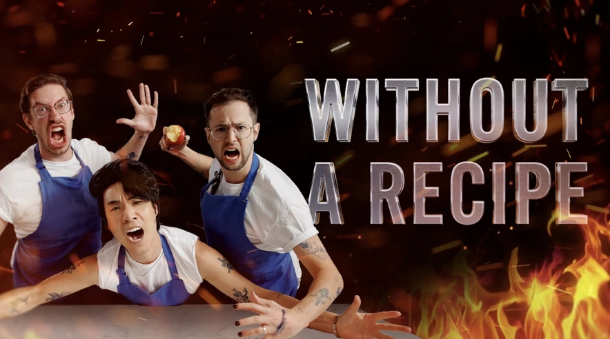 Without a recipe | The Try Guys Wiki | Fandom