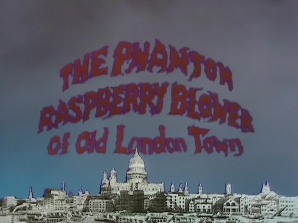 The Phantom Raspberry Blower of Old London Town (1976) | The Two ...
