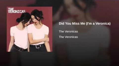Did You Miss Me (I’m a Veronica) | The Veronicas Wiki | Fandom