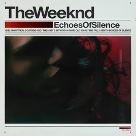Echoes of Silence | The Weeknd Wiki | Fandom