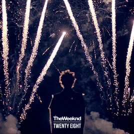 Twenty Eight | The Weeknd Wiki | Fandom