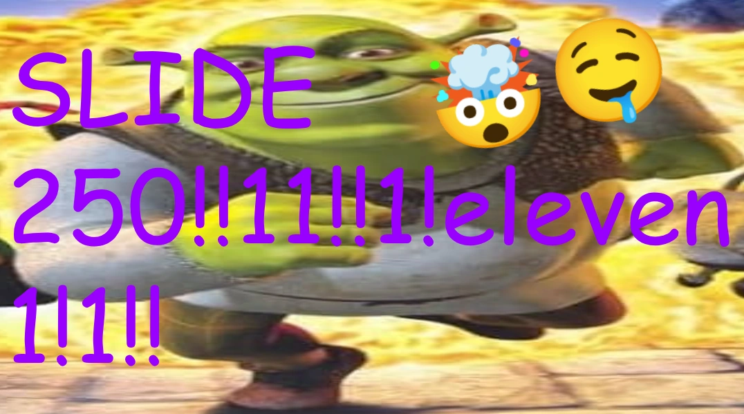 Milestones/Gallery | The weird ahh slides Wiki | Fandom